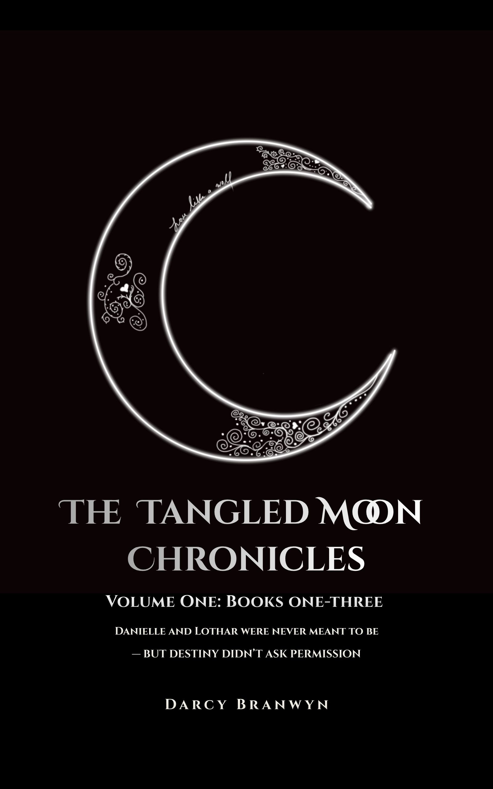 The Tangled Moon Chronicles: Volume One Kindle Preorder 🦇 – Darcy Branwyn